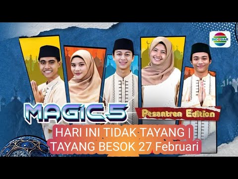 Magic 5 Pesantren Edition Hari ini Rabu 26 februari 2025 Episode 692 ...