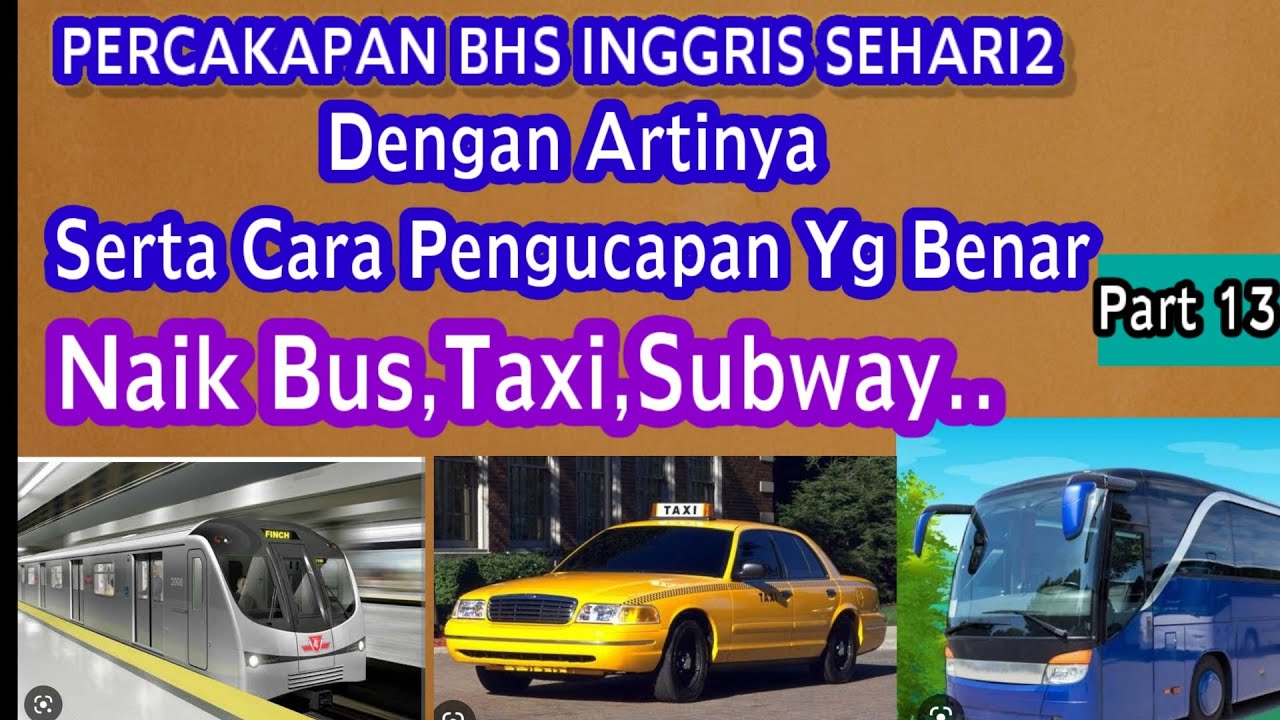Contoh2 Percakapan Bhs Inggris Dari Naik bis, Naik Taxi, Naik kereta ...