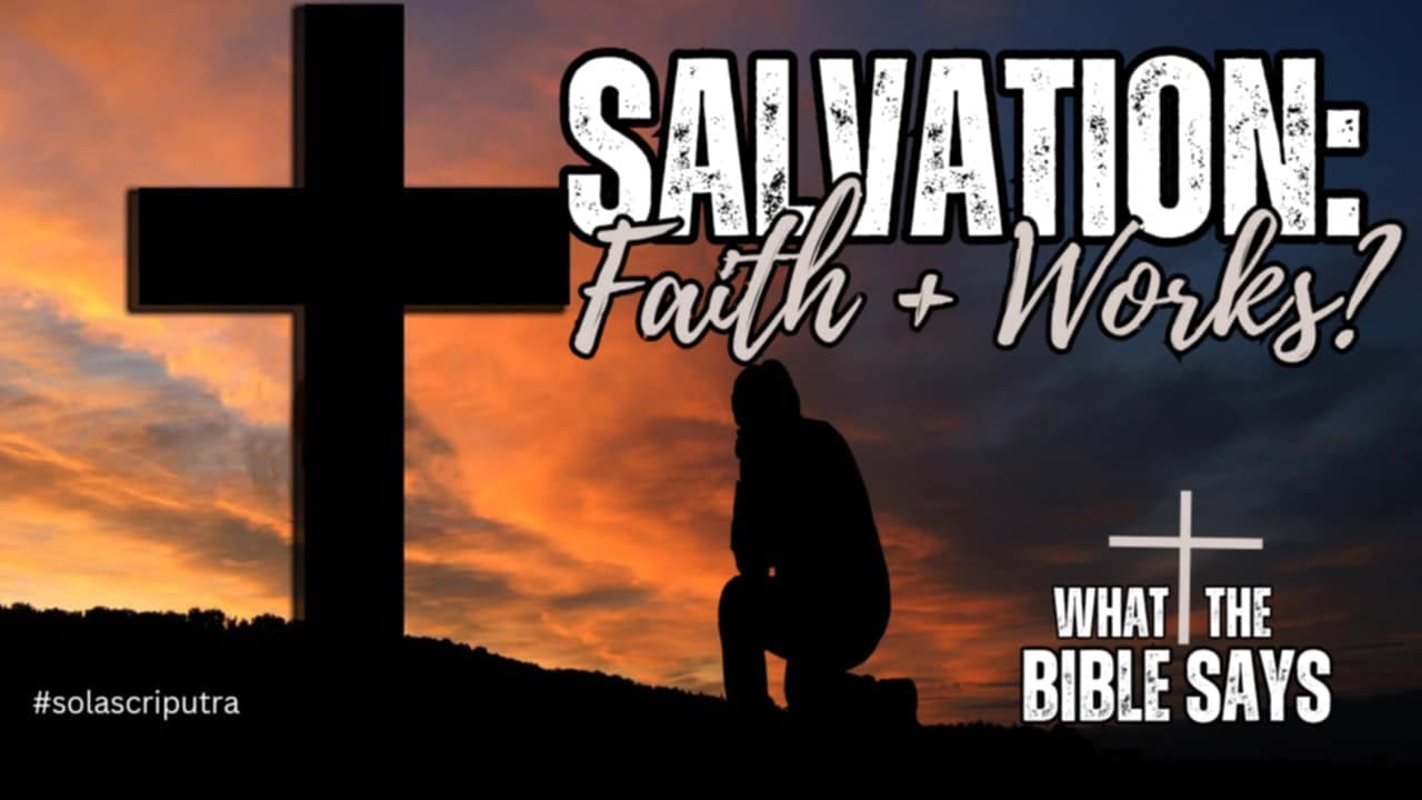 IS SALVATION THROUGH FAITH PLUS GOOD WORKS.???🤔🤔🤔 - YouTube