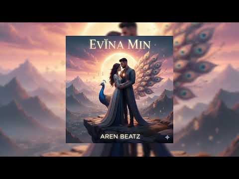 AREN BEATZ-Evîna Min