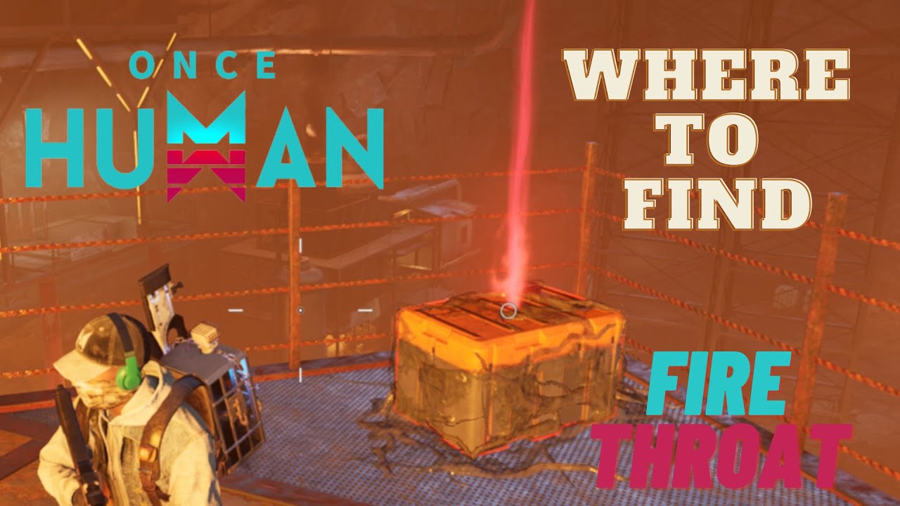 Fire Throat Mystical Crate Location - ONCE HUMAN - YouTube