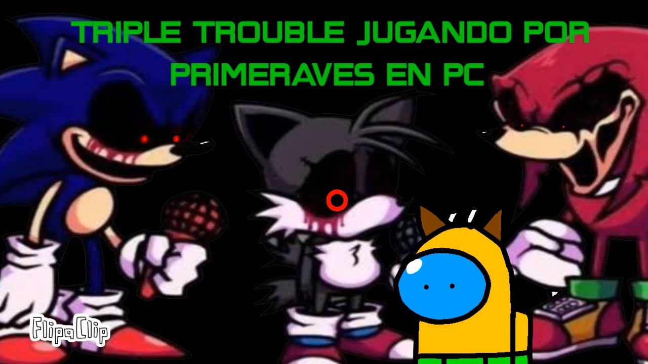 Friday Night Funkin' vs sonic.exe triple trouble act 3 primera ves ...