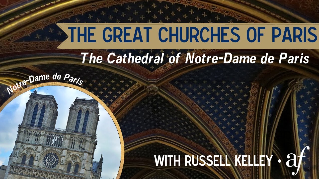 The Great Churches of Paris: The Cathedral of Notre-Dame de Paris - YouTube