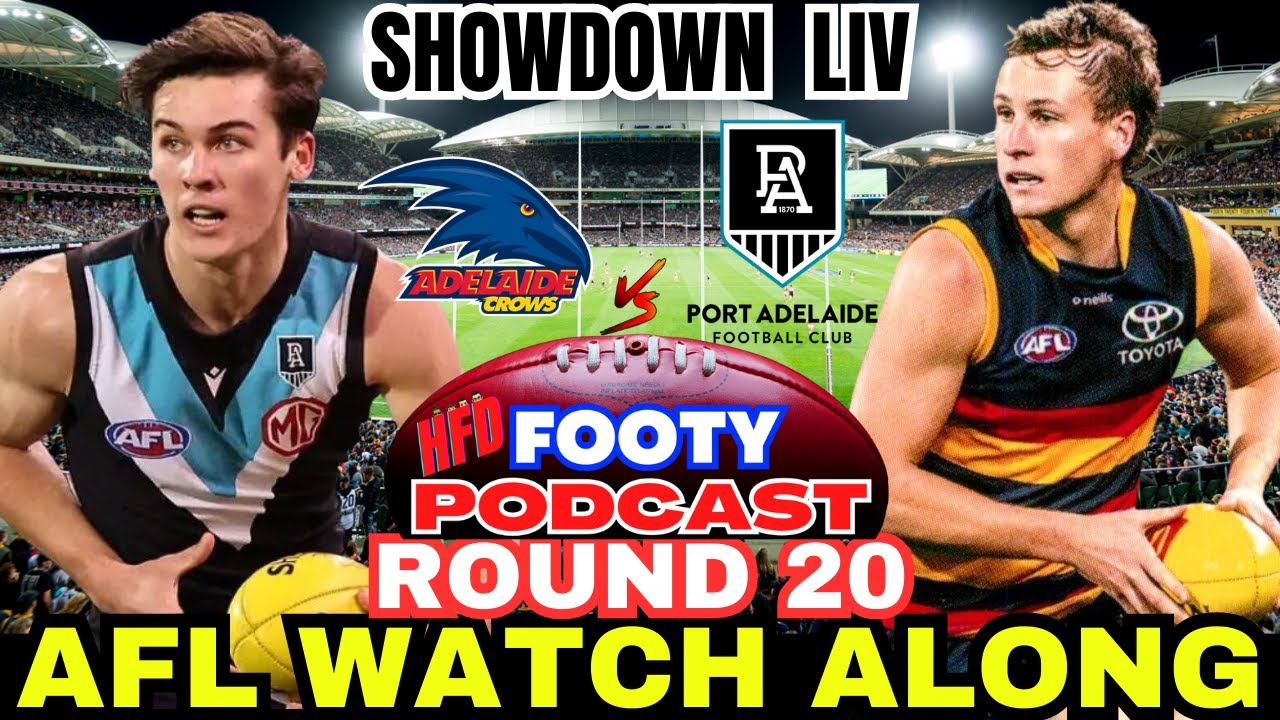 AFL WATCH ALONG | ROUND 20 | ADELAIDE CROWS VS PORT ADELAIDE POWER ...
