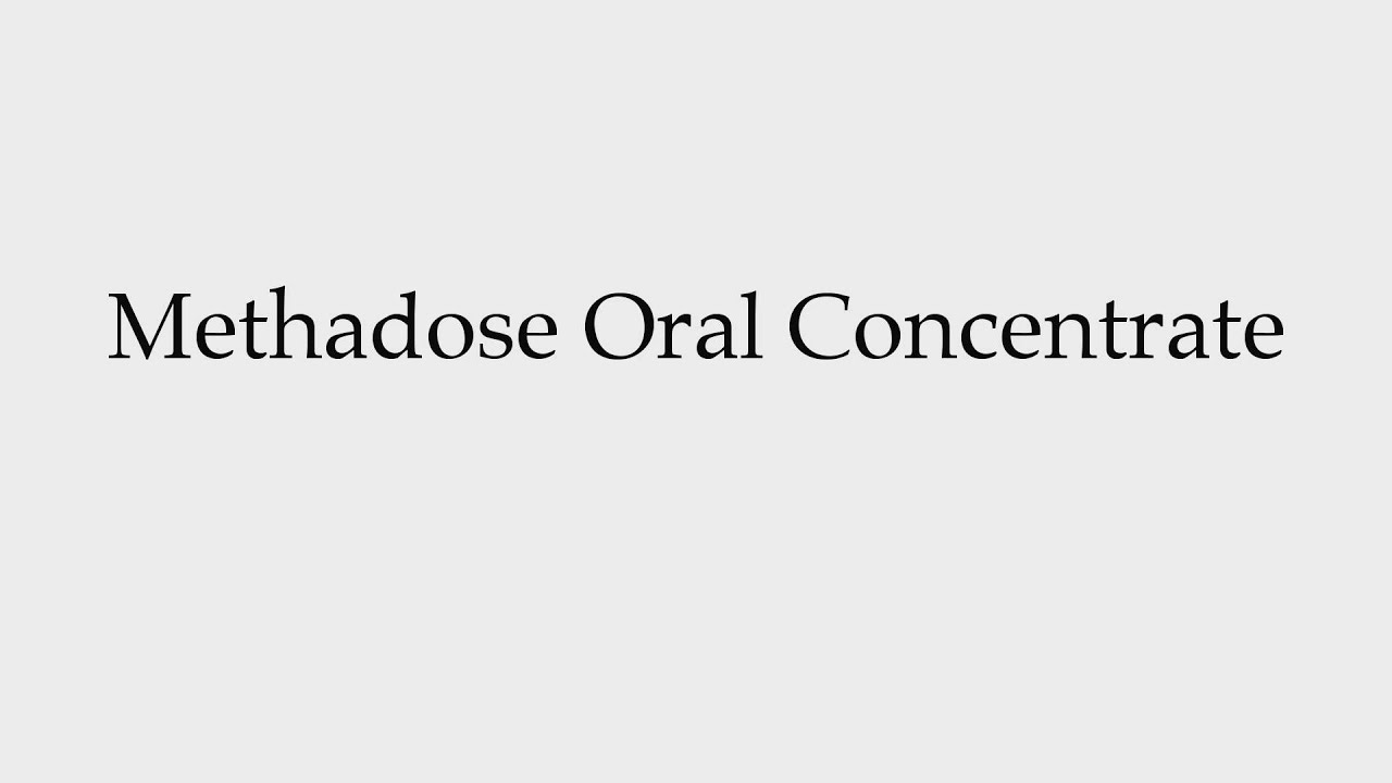 How to Pronounce Methadose Oral Concentrate - YouTube