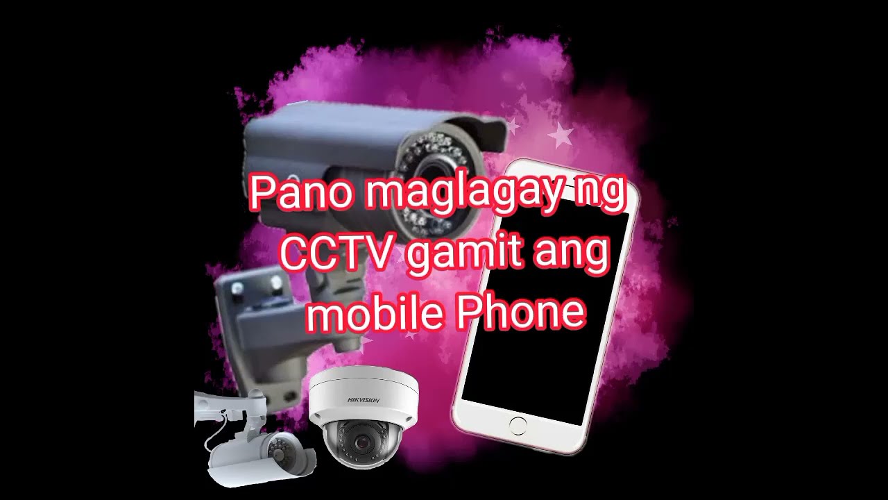 Paano maglagay ng CCTV gamit ang Mobile Phone (tagalog tutorial) - YouTube