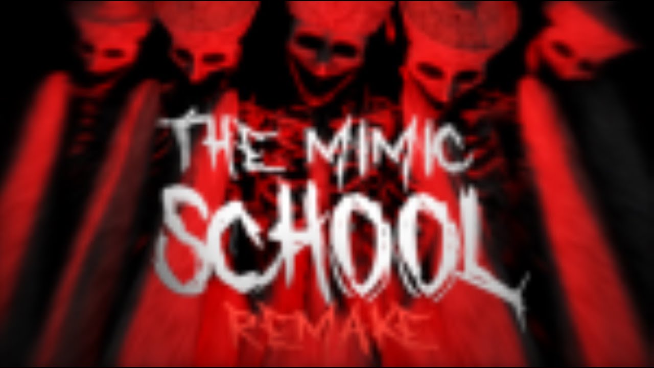 {ROBLOX} - The Mimic School Remake - Ultimate Challenge [OLD] - Full ...