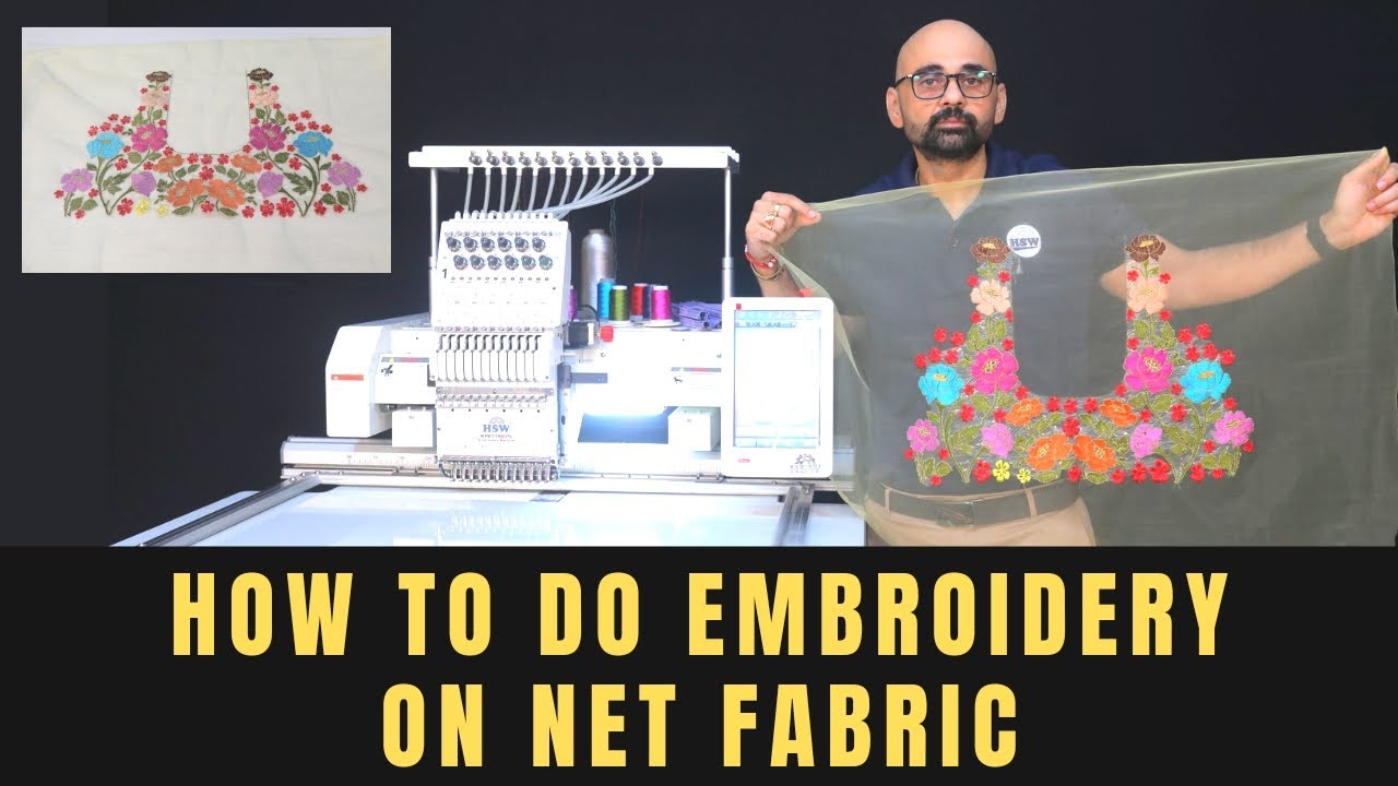 How To Do Embroidery on Net Fabric in HSW Embroidery Machine (In ...