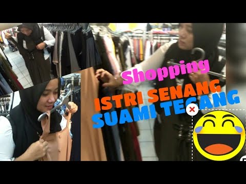 shopping ISTRI SENANG  SUAMI TEGANG