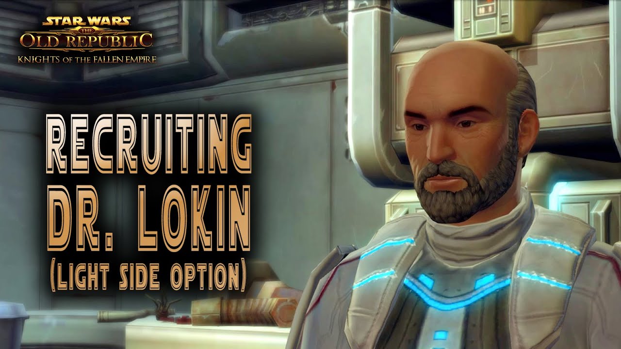 SWTOR: Knights of the Fallen Empire - Recruitng Dr. Lokin - YouTube