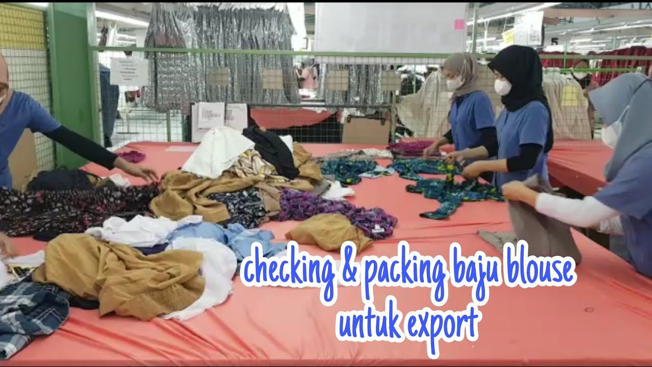CHECKING & PACKING BAJU BLOUSE UNTUK EXPORT - INDONESIAN GARMENT - KOREAN GARMENT - YouTube