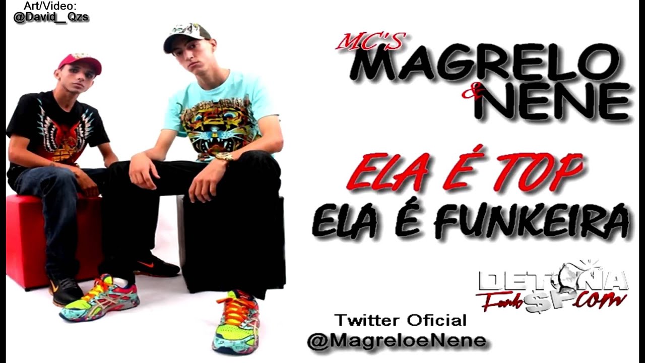 Mc Magrelo & Nene - Ela É Top Ela é Funkeira ♪♫ David Qzs - YouTube