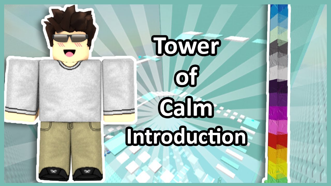 Tower of Calm Roblox Introduction - YouTube