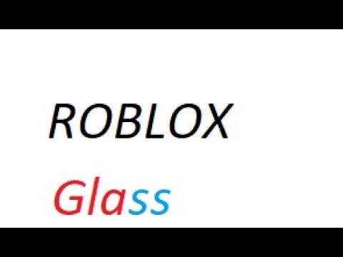 ROBLOX Glass... - YouTube
