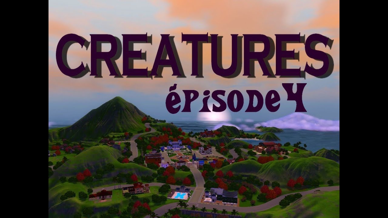 Sims 3 - CREATURES - Épisode 4 - YouTube