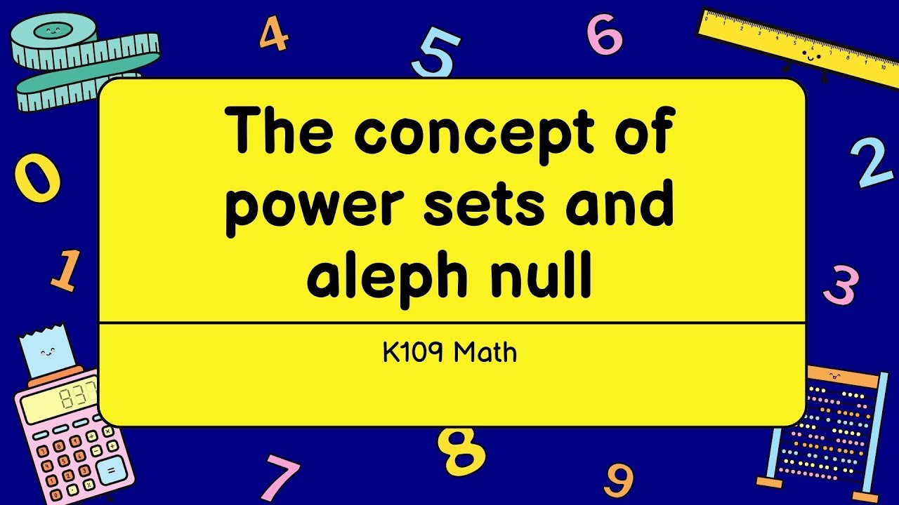 Power Sets And Aleph Null YouTube Power Sets And Aleph Null YouTube