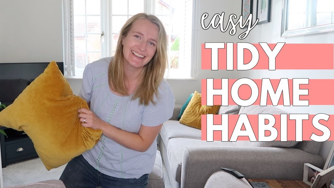 20 TIDY HOME HABITS FOR A CLEANER CLUTTER-FREE HOME - YouTube