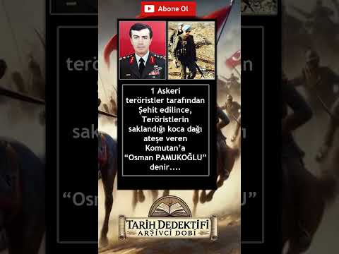 Osman PAMUKOĞLU - Bir Asker İçin Ortalığı Dağıtan Komutan #türktarihi #terörlemücadele
