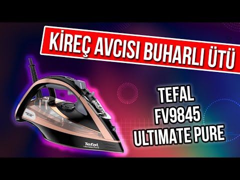 Kireç Avcısı Buharlı Ütü ; Tefal FV9845 Ultimate Pure