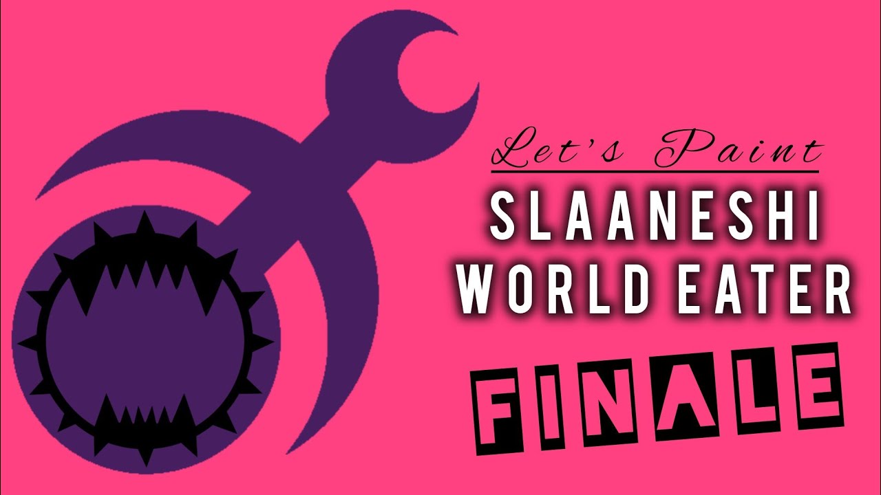 Let's Paint: Slaaneshi World Eater Finale - YouTube