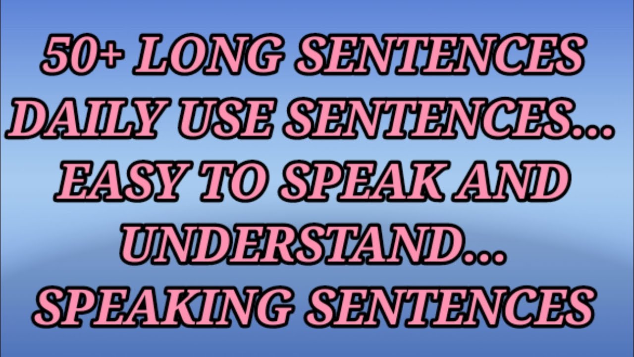 DAILY ENGLISH SENTENCES... EASY TO SPEAK AND UNDERSTAND... 50+ LONG ...