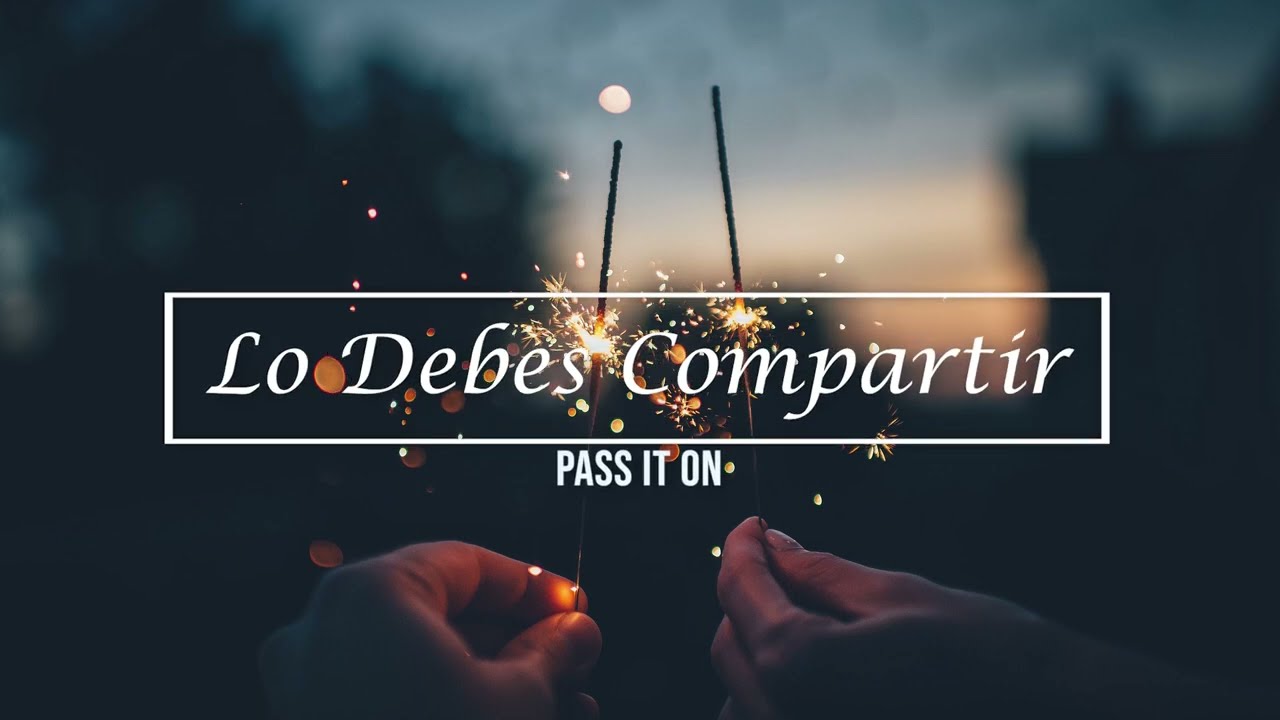 Lo Debes Compartir (Pass It On in Spanish) / himno con letra / piano ...