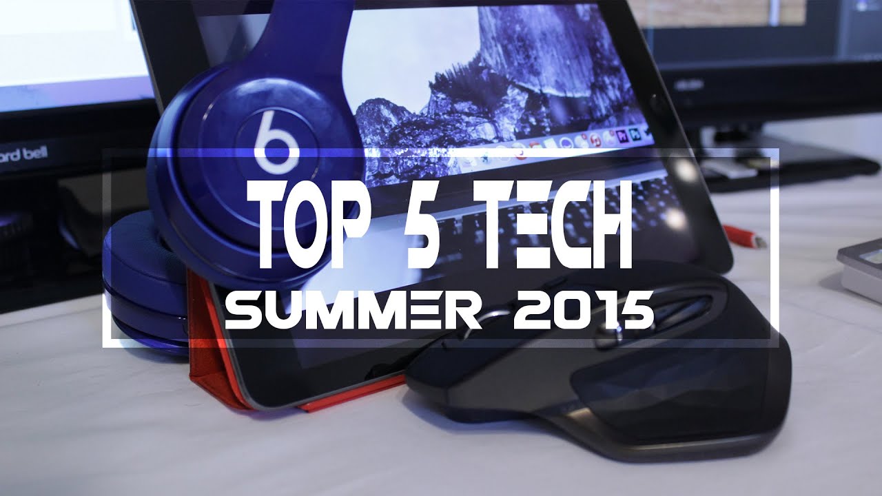 Top 5 Tech For The Summer! - YouTube
