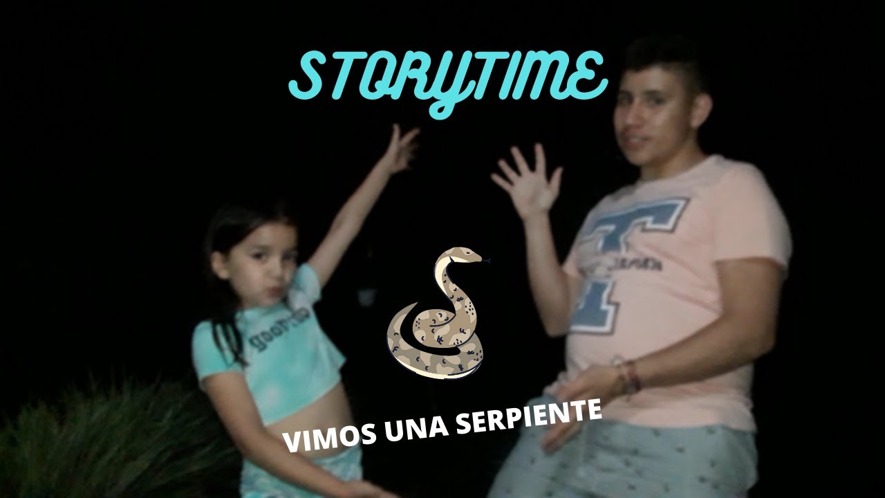 storytime vimos una serpiente FT sofia novoa - YouTube