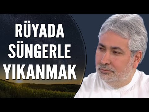 Rüyada Süngerle Yıkanmak Ne Anlama Gelir? | Mehmet Emin Kırgil