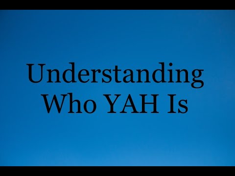 Understanding Who YAH Is - YouTube