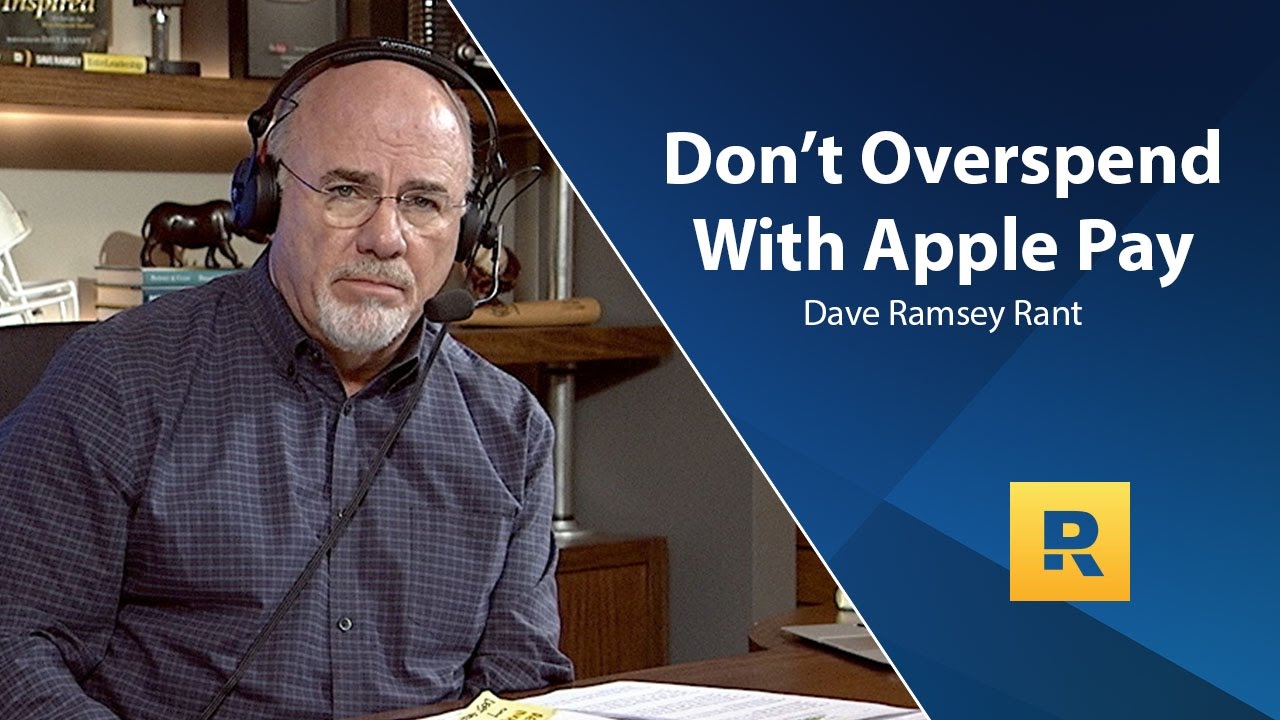 Don't Overspend With Apple Pay - Dave Ramsey Rant - YouTube