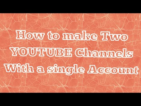How to make Two YOUTUBE Channels With a single Account - YouTube