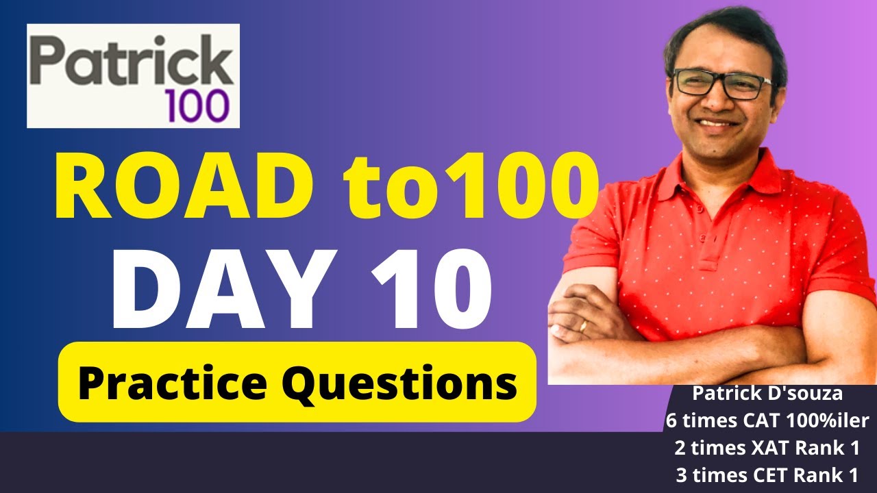 Day 10 - Road to 100 Series | CAT 2025 | Practice Questions | Patrick ...