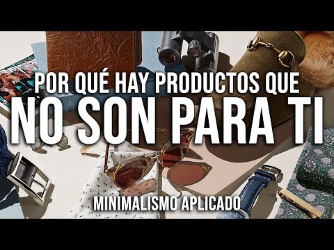 Por que no todos los productos son para ti - Minimalismo aplicado - Segmentacion en marketing