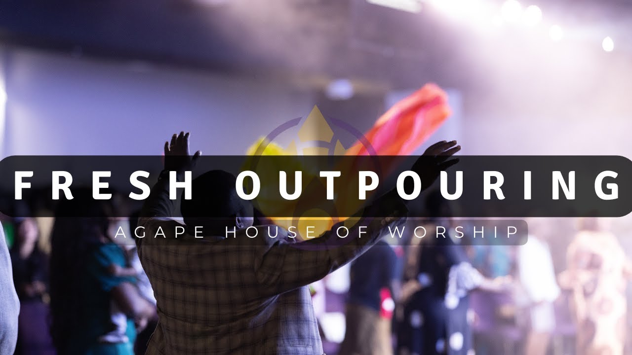 Fresh Outpouring || Agape House of Worship || Nov. 4 2023 - YouTube