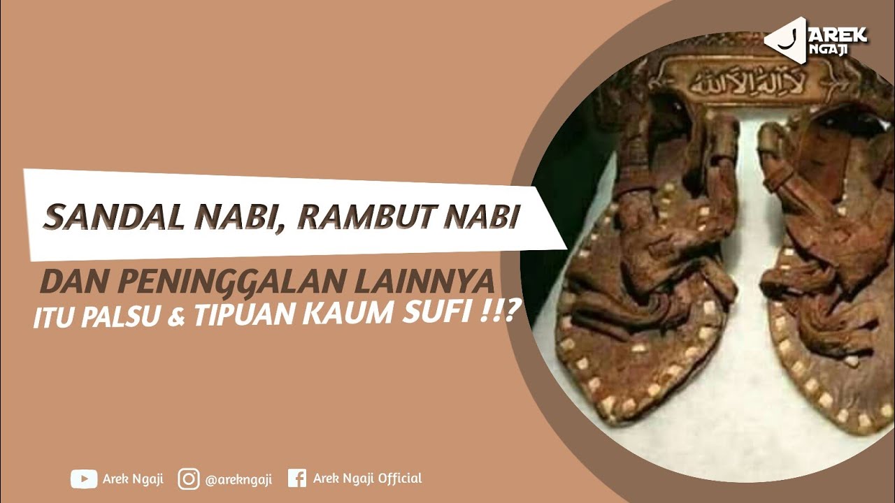 Peninggalan Rambut nabi, sandal nabi itu palsu ? - Ustadz Firanda ...