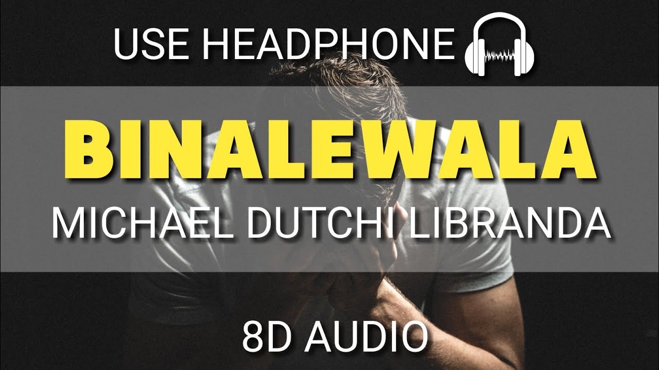Michael Dutchi Libranda - Binalewala | 8D AUDIO | 8D MUSIC - YouTube
