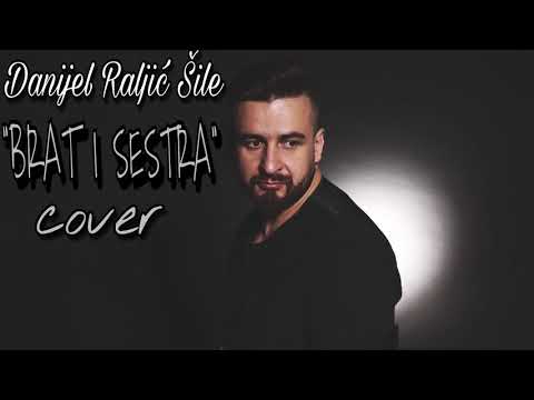 Danijel Raljić Šile - Brat i sestra - Ceca (cover)
