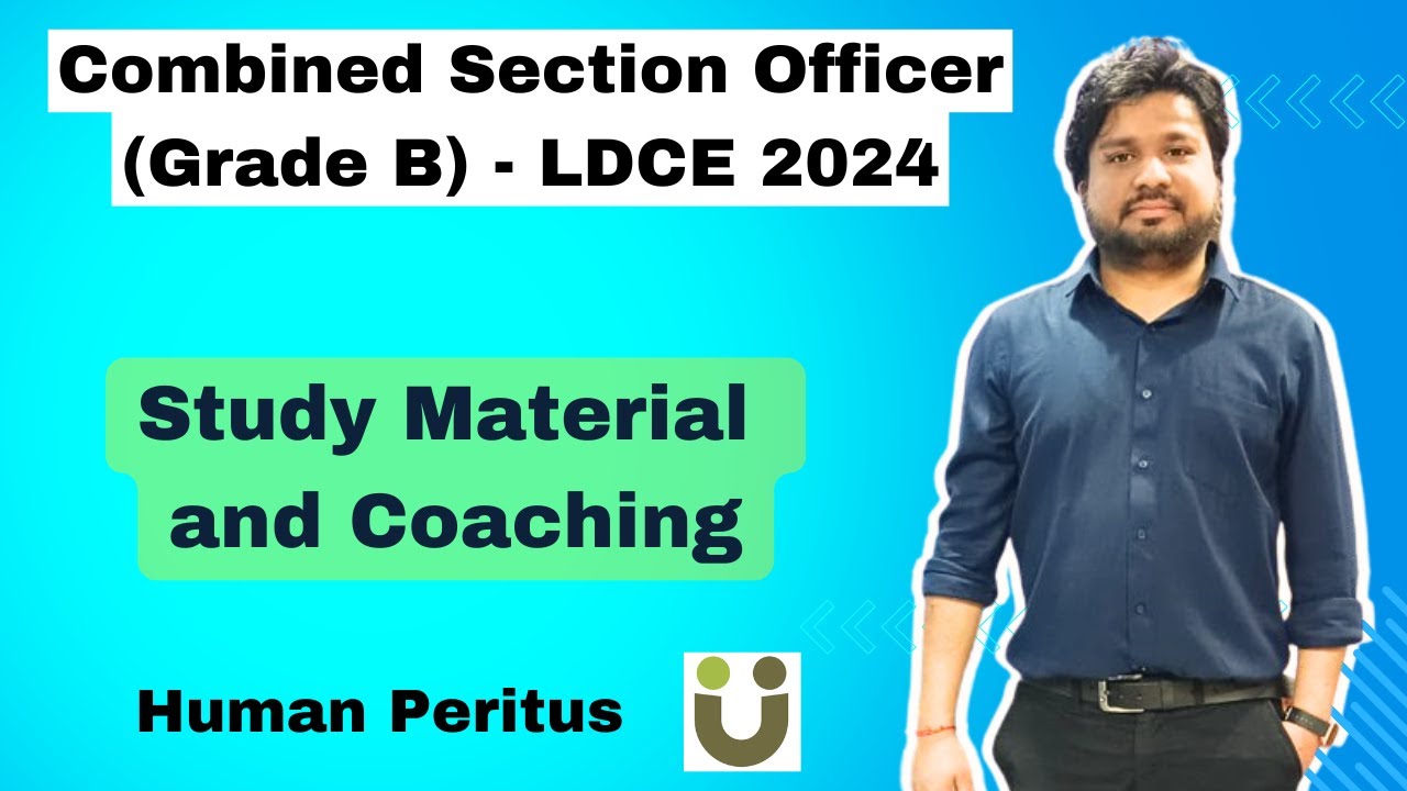 Study Material and Coaching - Combined Section Officers' Grade B - LDCE 2024-25 - YouTube