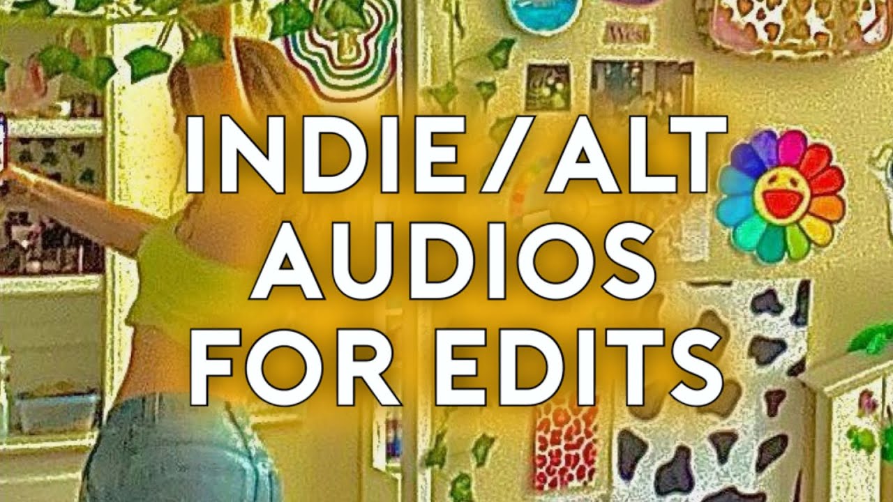 INDIE/ ALT Audios For Edits YOU NEED - YouTube