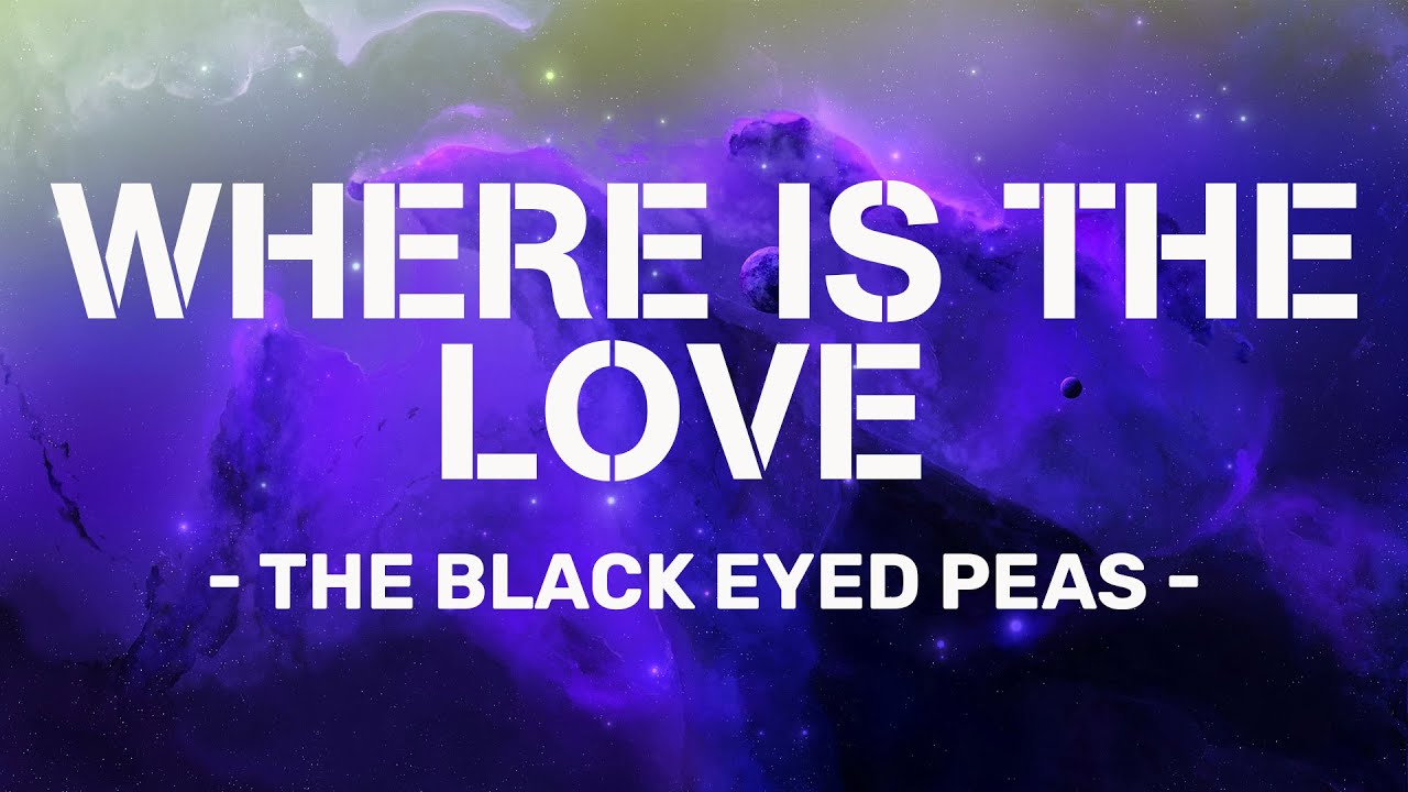 The Black Eyed Peas - Where Is The Love ( Lyric Video ) Bleeding Love ...