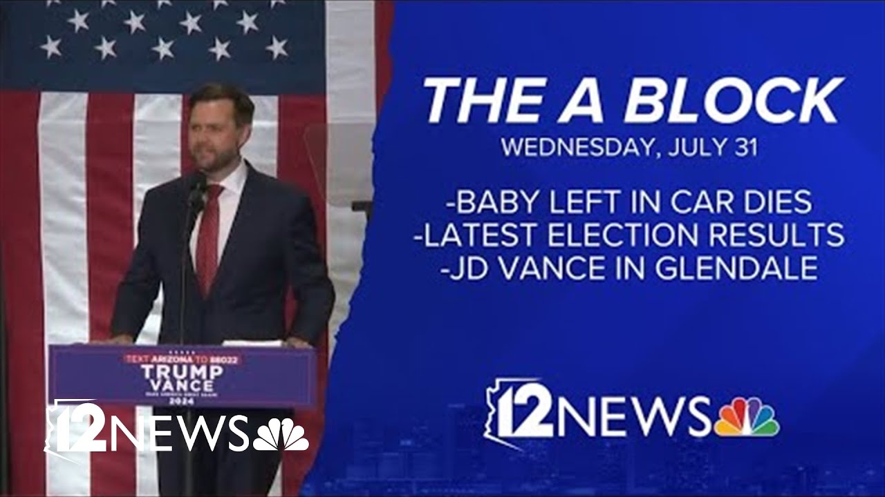 The A Block: Baby dies in hot car, JD Vance visits Glendale - YouTube