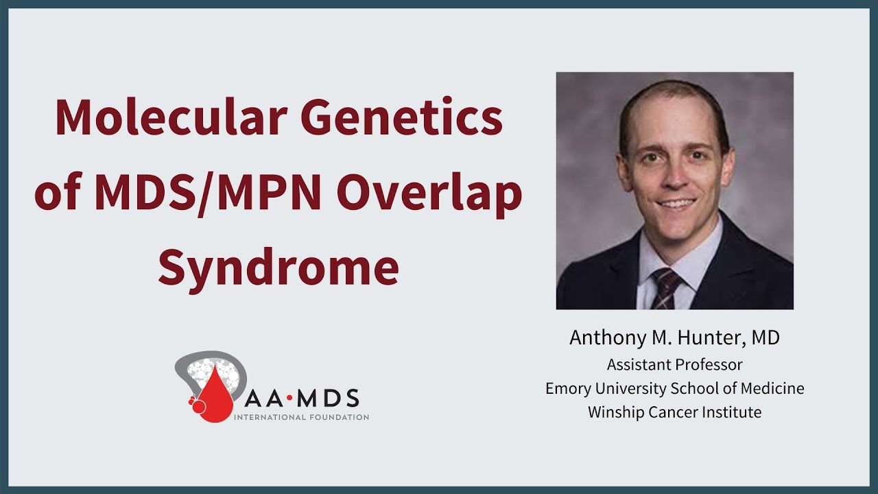 Molecular Genetics of MDS/MPN Overlap Syndromes - YouTube