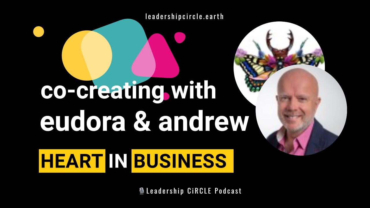 Co-Creating with Eudora Pascall & Andrew Thornton: Heart In Business ...