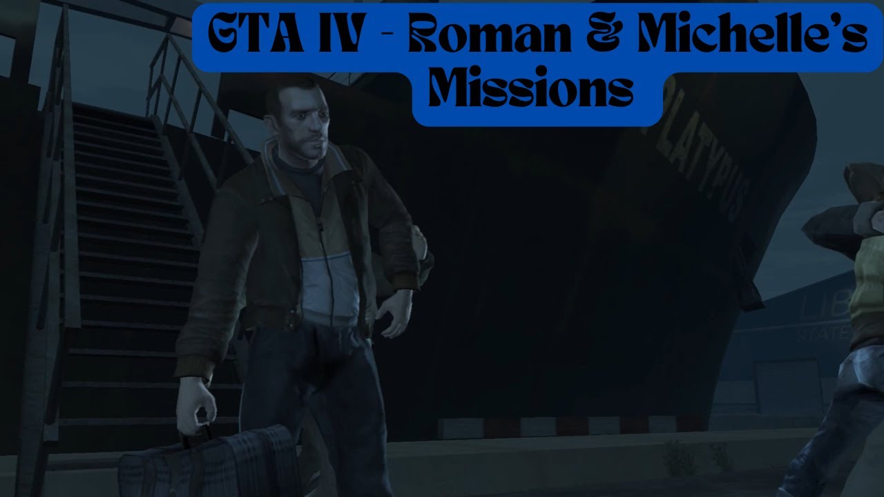 GTA IV - Roman & Michelle’s Missions | Grand Theft Auto 4 Walkthrough ...