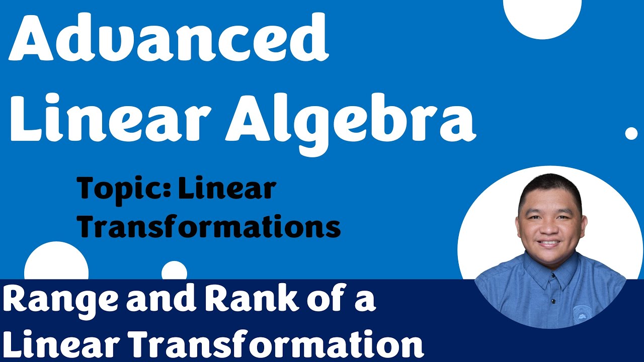 Range and Rank of a Linear Transformation_7 || Linear Transformations ...