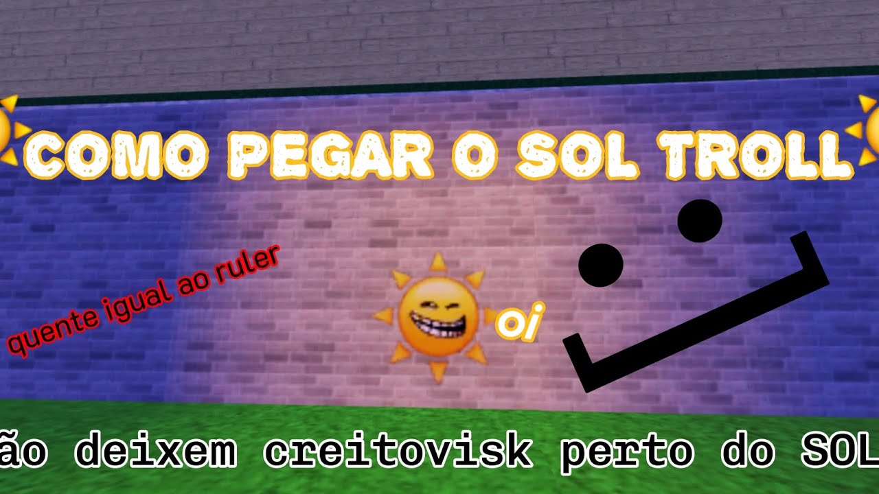 🇧🇷 COMO PEGAR O SOL☀️ TROLL NO (trollge battles) - YouTube