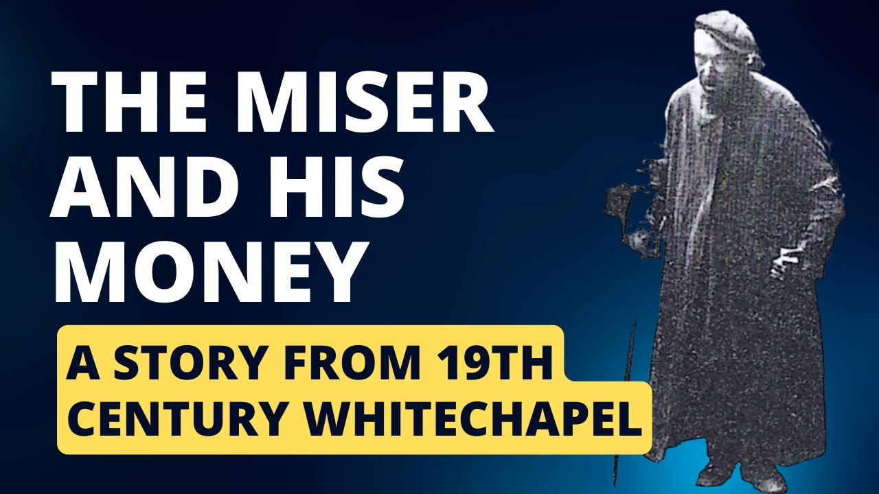 The Miser And His Money - A Curious Story From 19th Century Whitechapel ...