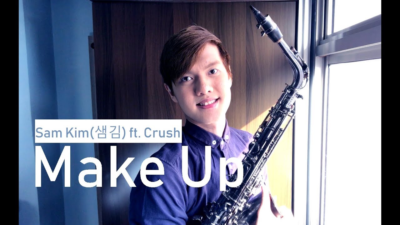 Make Up - SAM KIM(샘김) Ft. Crush (Saxophone cover) - YouTube