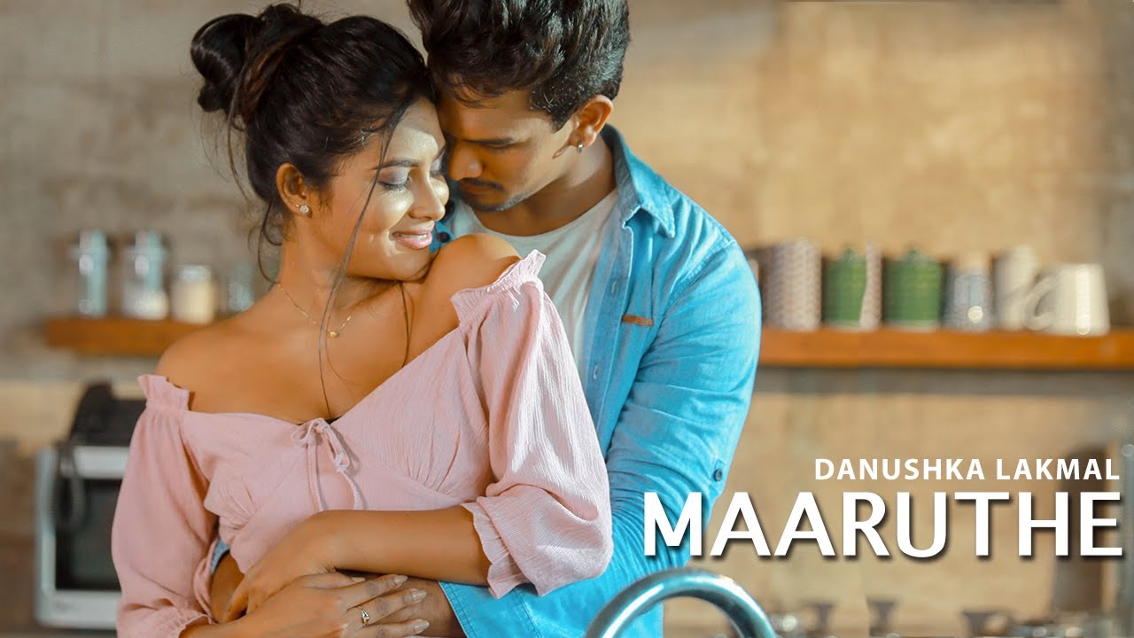 Maaruthe (මාරුතේ) - Danushka Lakmal Official Music Video - YouTube